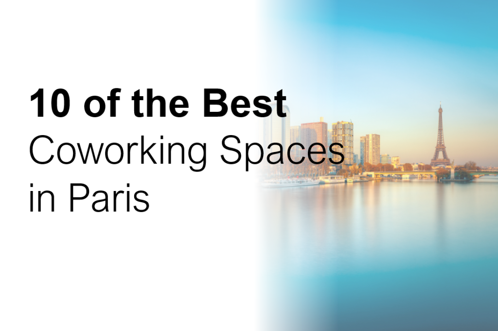 10 of the Best Coworking Spaces in Paris - Instant Offices Blog